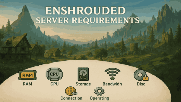 Enshrouded Server Requirements: CPU, RAM & Storage Guide