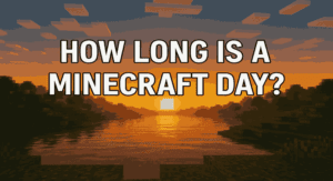 How Long Is a Minecraft Day? – Complete Breakdown