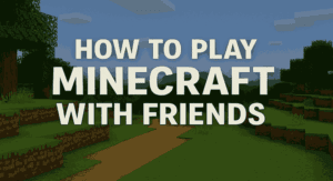 How to Play Minecraft with Friends in 2025: Easy Methods